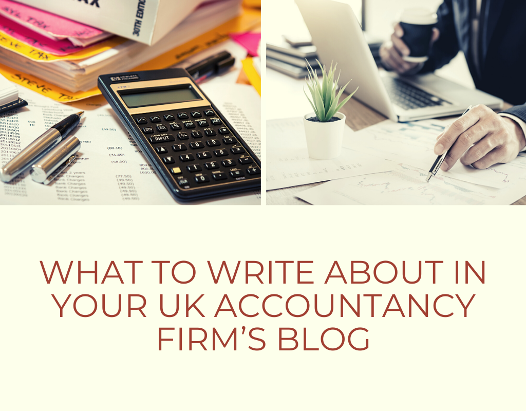 What to Write about in Your UK Accountancy Firm's Blog » Freelance ...